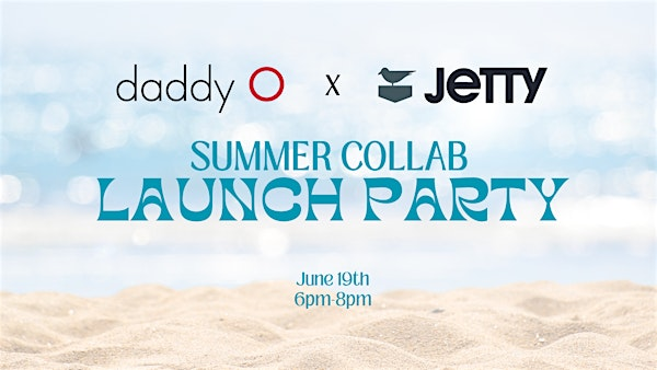 Summer Collab Launch Party | Daddy O 날짜 및 일정 | 트립닷컴
