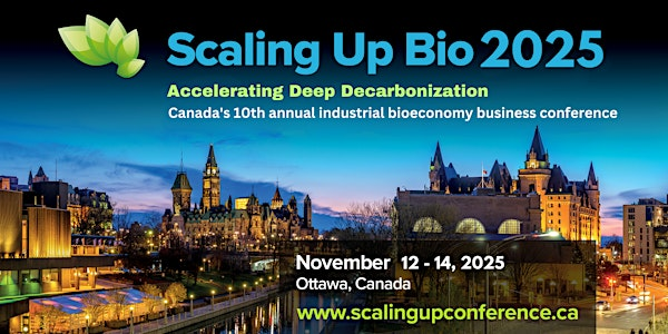 Scaling Up 2025 - Accelerating Deep Decarbonization BioEoconomy Conference | Fairmont Château ...