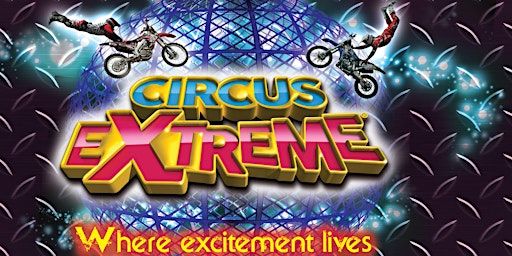 Circus Extreme - Birmingham NEC | National Exhibition Centre: Tickets ...