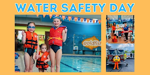 Water Safety Day- FREE Family-Friendly Event | Goldfish Swim School ...