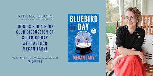 Join us for a Book Club Discussion of Bluebird Day with Author Megan ...