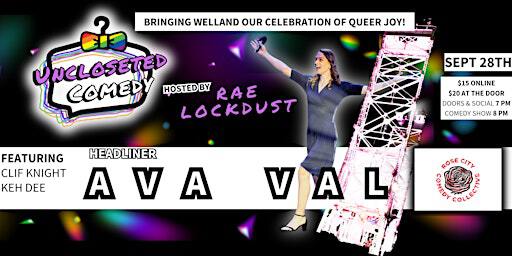 Uncloseted Comedy Arrives In Welland With Ava Val! | Rose City Comedy ...