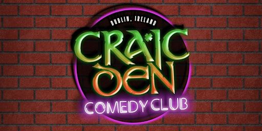 Craic Den Comedy Club - Danny Ryan, Aidan Greene, Paddy Armas + Sophia ...