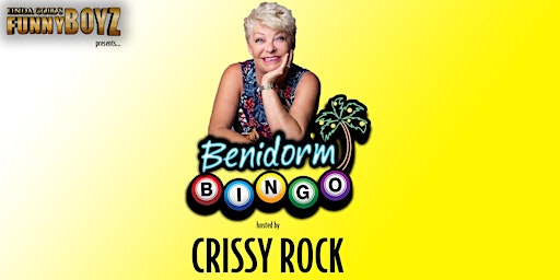 FunnyBoyz presents: CRISSY ROCK hosts Benidorm Bingo | FunnyBoyz ...