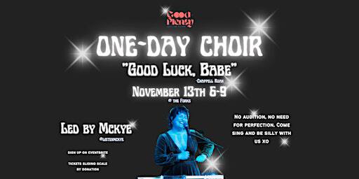 One-Day Choir | "Good Luck, Babe" | The Forks Market: Tickets, Dates ...