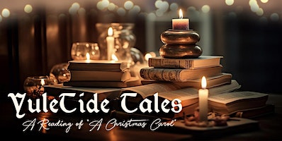 Yuletide Tales: A Reading of "A Christmas Carol" Tickets, Dates ...