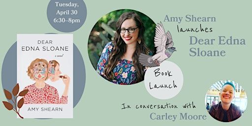 Amy Shearn launches "Dear Edna Sloane," in conversation with Carley ...