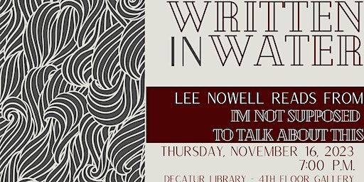 Written In Water 6: Lee Nowell reads " I’m Not Supposed To Talk About ...
