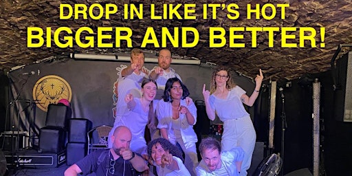 Drop in Like it's Hot: BIGGER AND BETTER | Theatre Deli: Tickets, Dates ...