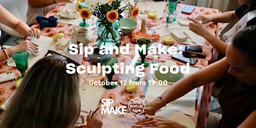 Sip and Make: Sculpting Food | The Student Hotel Eindhoven: Tickets ...