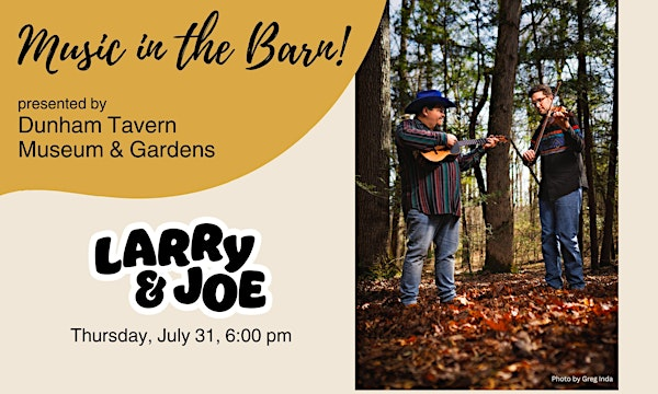 Music in the Barn: Larry & Joe | Dunham Tavern Museum: Tickets, Dates ...