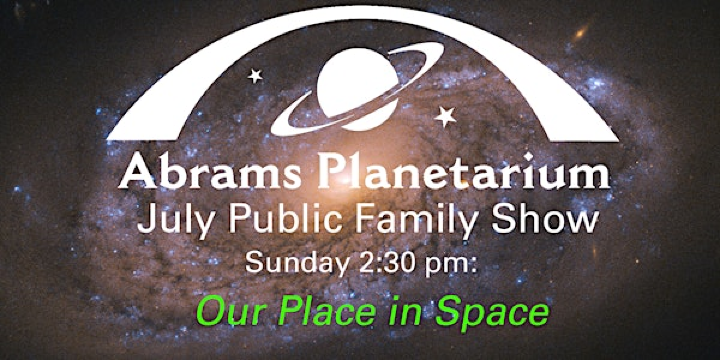 Abrams Planetarium July 2025 Public Family Show | Abrams Planetariumの日程 ...