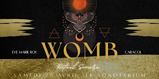 WOMB ☄️ RITUEL SONORE - Eve Marie & Caracol @ Montréal | Sonotarium ...