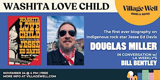 Washita Love Child Book Talk w/ Author Douglas Miller | Village Well ...