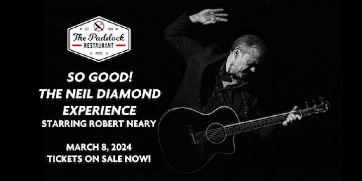 PBKC presents So Good! The Neil Diamond Experience starring Robert ...
