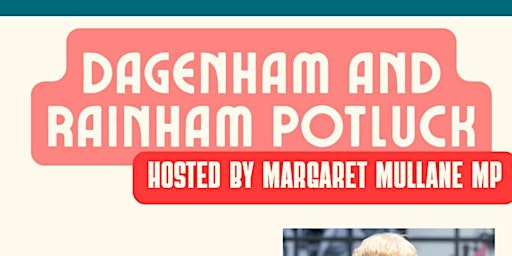 Dagenham and Rainham Potluck Hosted By Margaret Mullane MP | Dagenham ...