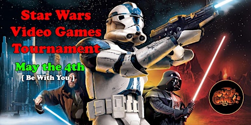 Star Wars Day Video Games Tournament Sat May the 4th | Guild of Games ...