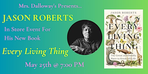 Jason Roberts' EVERY LIVING THING In-Store Event And Book Signing | Mrs ...