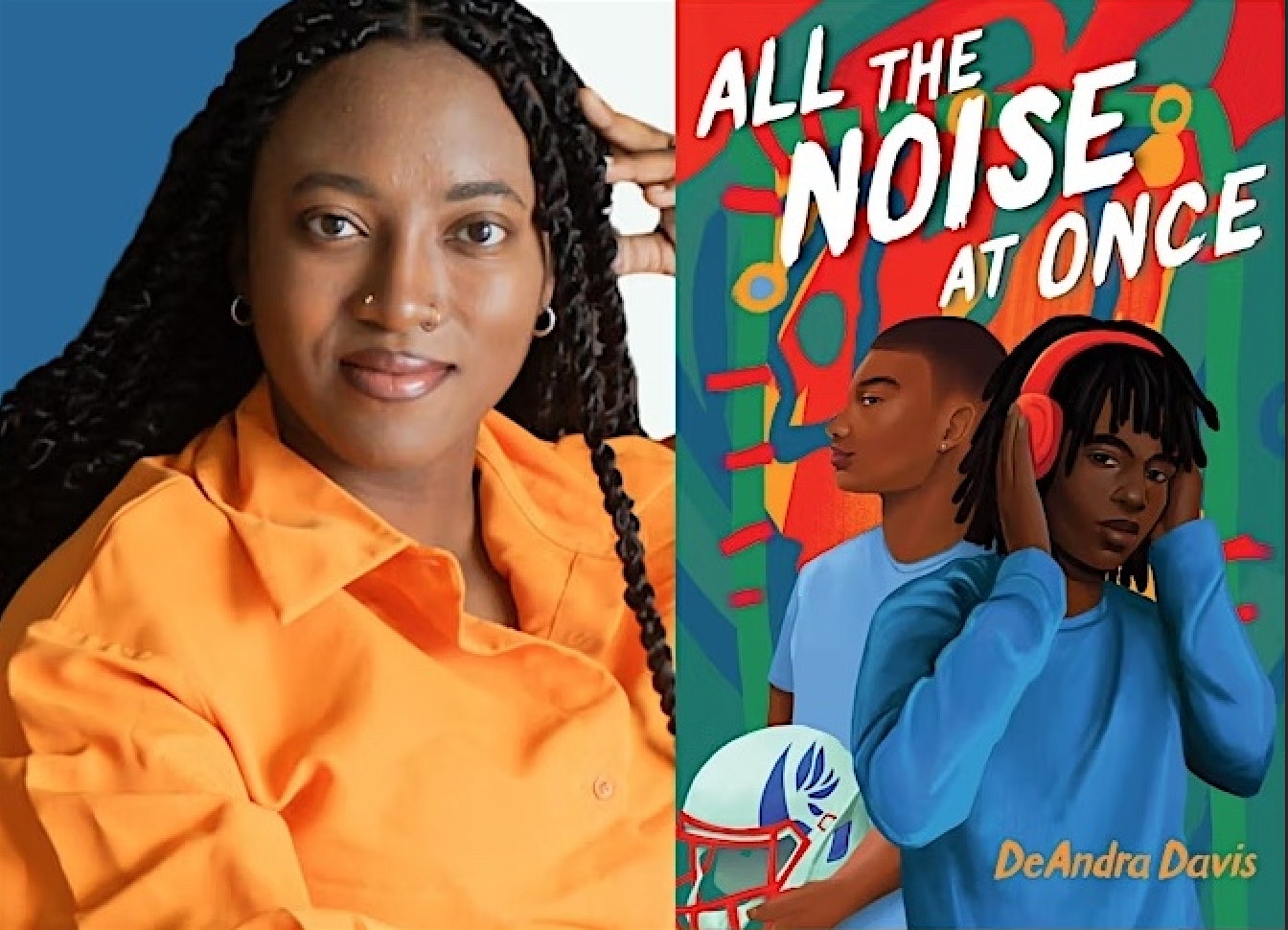 An Afternoon with YA Author of "All the Noise at Once" DeAndra Davis ...