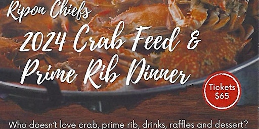 Ripon Chiefs 2024 Crab Feed and Prime Rib Dinner Tickets, Dates ...