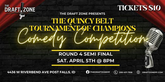 The Quincy Belt Tournament of Champions Comedy Competition Show! | The Draft Zone: Tickets ...
