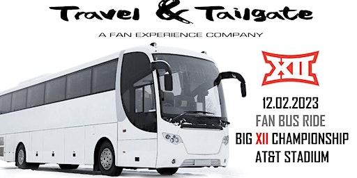 12/02/23 - Fan Bus to Big XII Championship Game at AT&T Stadium | AT&T ...