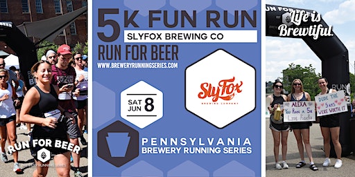 5k Beer Run x Sly Fox Brewing | 2024 PA Brewery Running Series Tickets ...