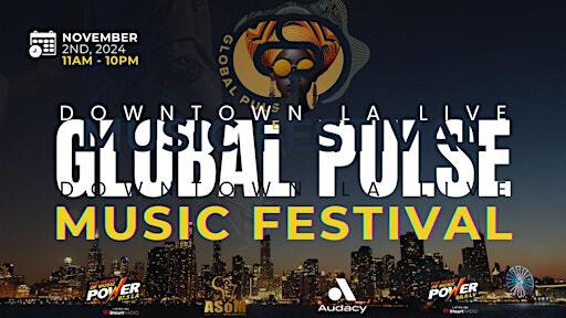 Global Pulse Entertainment International Music Festival! | 1111 W ...