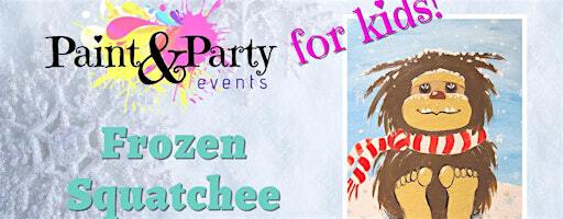 Frozen Squatchee Paint & Party Event | Squatchee's Scoops & Swirls ...
