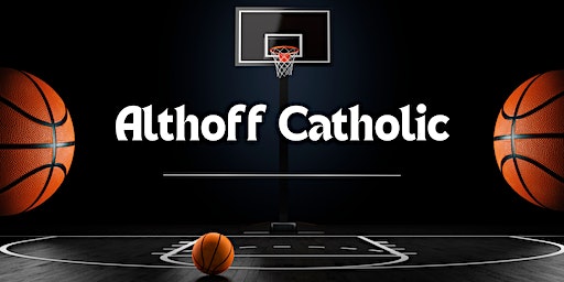 Althoff Summer Boys Basketball Camp | Althoff Catholic High School ...