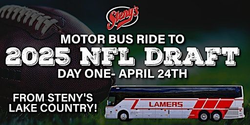 Steny's Lake Country Luxury Motor Coach Bus Ride to 2025 NFL Draft Day ...