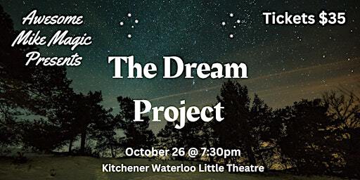 Awesome Mike Magic Present The Dream Project | Kitchener-Waterloo ...