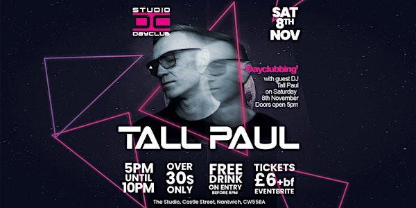 Tall Paul DJ" Presents Day Clubbing for over 30s Sat 8th November | The ...