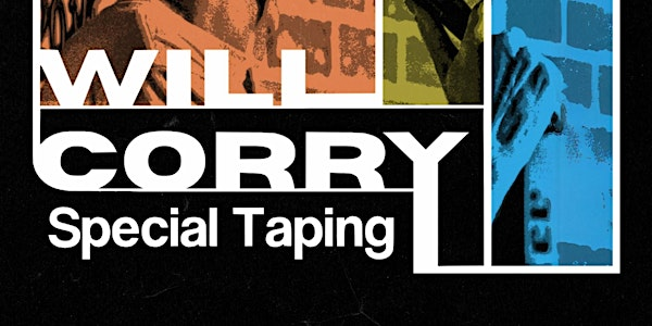 Will Corry - Comedy Special Taping *EARLY SHOW* | All City Athletics ...