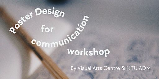 Poster Design for Communication Workshop by Visual Arts Centre x NTU ...