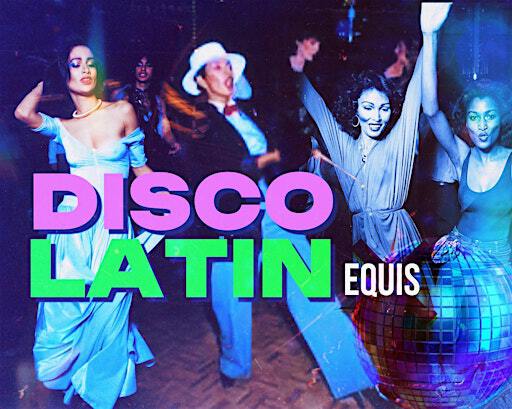 Disco Latin-Equis! | A Queer Latin Disco Experience | PS37: Tickets ...