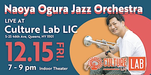Naoya Ogura Jazz Orchestra Live At Culture Lab LIC | Culture Lab LIC at The Plaxall Gallery ...