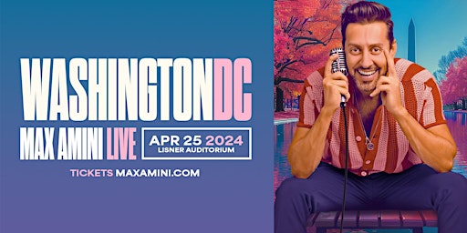 Max Amini Live in Washington DC! Tickets, Dates & Itineraries | Trip.com