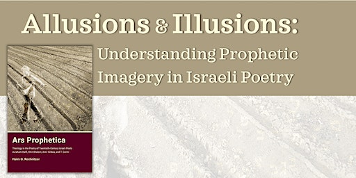 Allusions & Illusions: Understanding Prophetic Imagery in Israeli ...