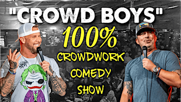 Crowd Boys: 100% Crowd Work Comedy Show Tickets, Dates & Itineraries ...