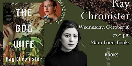 Kay Chronister "The Bog Wife" | Main Point Books: Tickets, Dates ...