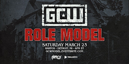 GCW Presents "Role Model" | Harpos Concert Theatre: Tickets, Dates ...