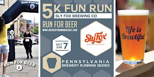 5k Beer Run x Sly Fox Brewing | 2025 PA Brewery Running Series | Sly ...