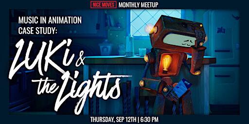 Nice Moves September Meetup Music In Animation Ft Luki And The Lights Canadian Pacific Plaza