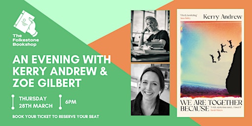 An evening with Kerry Andrew and Zoe Gilbert | The Folkestone Bookshop ...