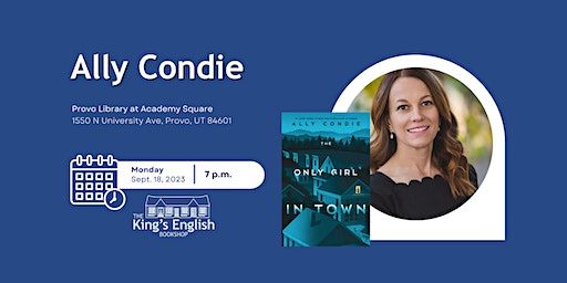 Ally Condie | The Only Girl Left In Town (Provo) | Provo Library at ...