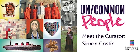 Meet the Curator: Simon Costin | Museum & Art Swindon: Tickets, Dates ...