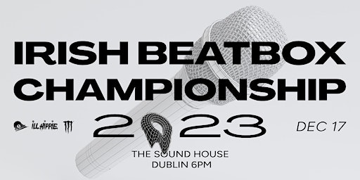 IRISH BEATBOX CHAMPIONSHIPS 2023! | The Sound House: Tickets, Dates ...