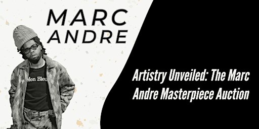 Artistry Unveiled: The Marc Andre Masterpiece Auction Tickets, Dates ...
