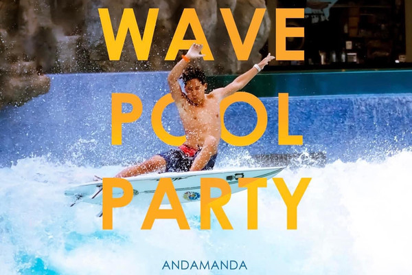 WAVE POOL PARTY Andamanda Phuket x RIPCURL | Trip.com ภูเก็ต